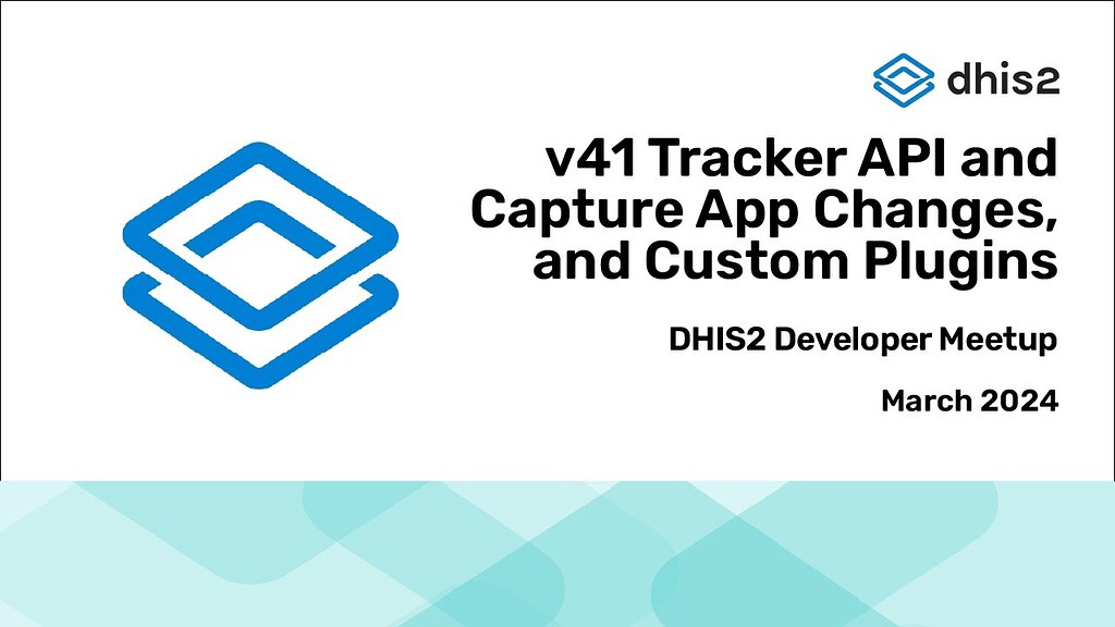 March Developer Meetup Announcement: Tracker updates in DHIS2 v41 ...